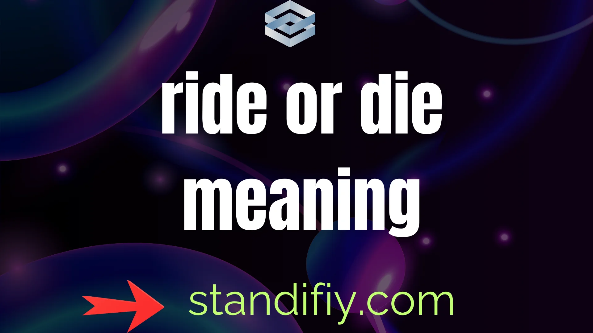Ride or Die Meaning Explained With Real-Life Examples